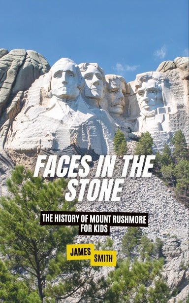 Faces in the Stone: The History of Mount Rushmore For Kids | History B ...