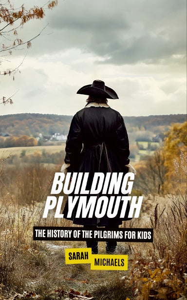 Building Plymouth: The History of the Pilgrims For Kids | History Book ...